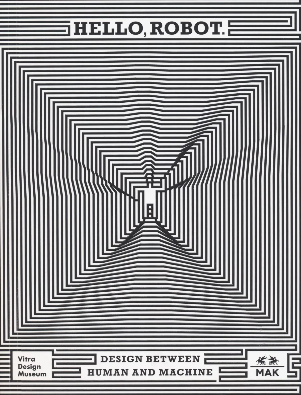 Hello, Robot: Design Between Humans and Machines